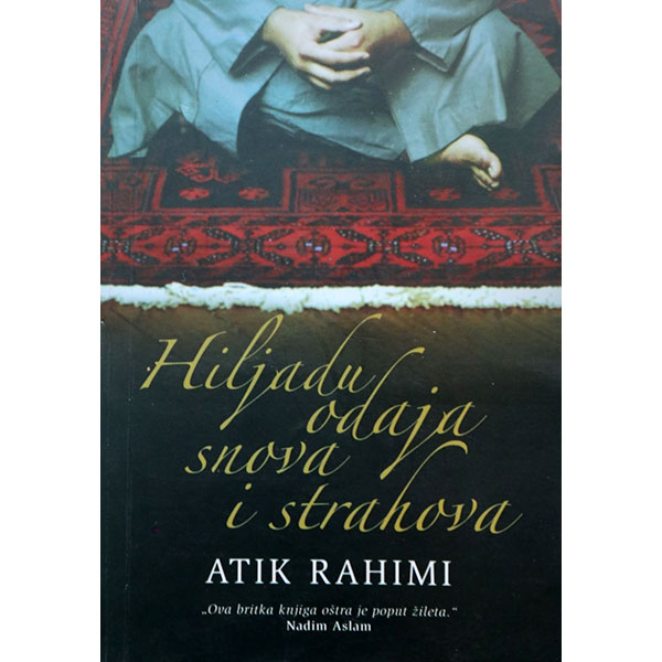 Hiljadu odaja snova i stvarnosti – Atik Rahimi