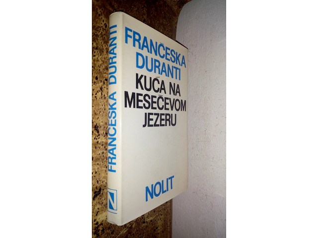 Nolit/ Kuća na mesečevom jezeru; roman - Frančeska Dura