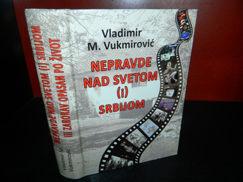 Nepravde nad svetom (i) Srbijom, Vladmiri VUkmirović