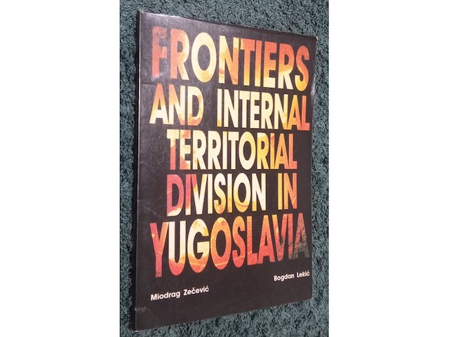 FRONTIERS INTERNAL TERRITORIAL DIVISION IN YUGOSLAVIA