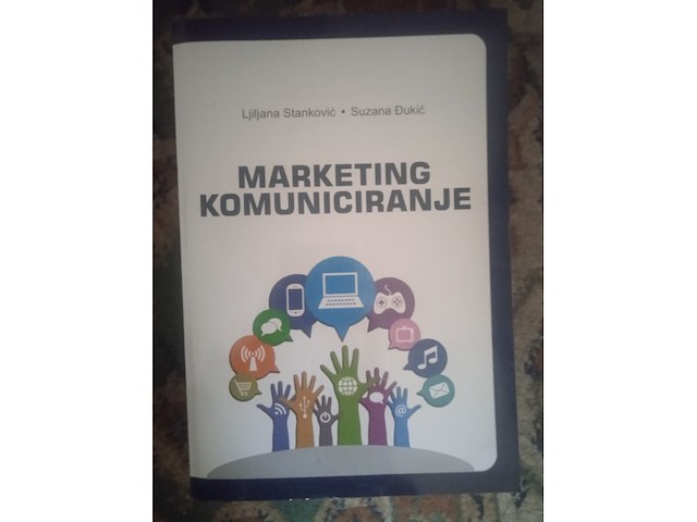 Marketing komuniciranje-Ljiljana Stanković,Suzana Đukić