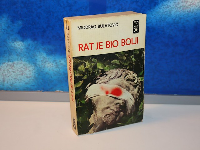 RAT JE BIO BOLJI   Miodrag Bulatović