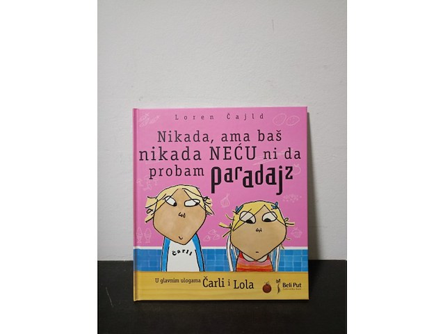 Nikada, ama baš nikada neću ni da probam paradajz - Lor