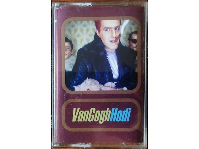 MC: VAN GOGH - Hodi (1996) 1.press, NOVA, NIKAD PUŠTENA