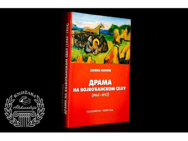 DRAMA NA VOJVOĐANSKOM SELU 1945 - 1852 - Jelena Popov