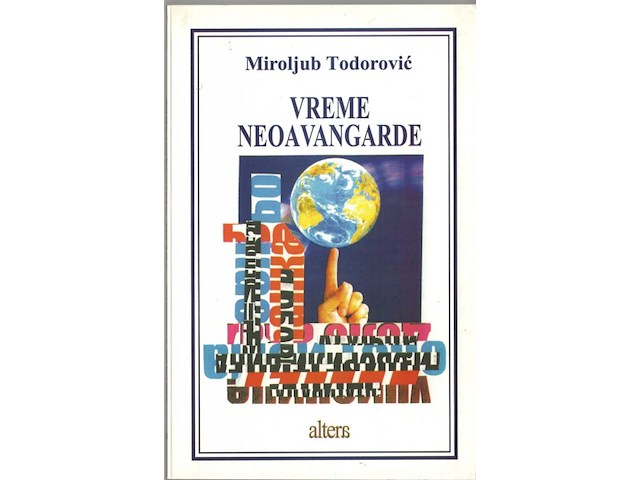 Miroljub Todorović - VREME NEOAVANGARDE