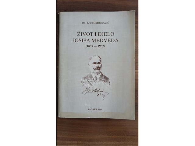 Život i djelo Josipa Medveda 1859-1932