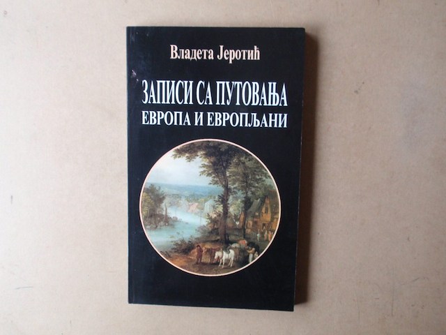 Vladeta Jerotić - ZAPISI SA PUTOVANJA EVROPA