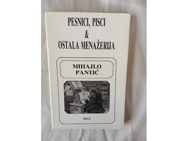 Pesnici,Pisci&;Ostala Menažerija-Mihajlo Pantić
