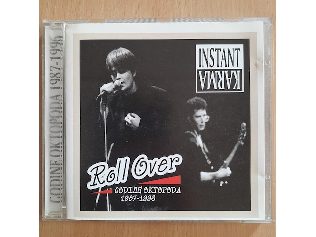 Instant Karma – Roll Over (Godine Oktopoda 1987-1996)