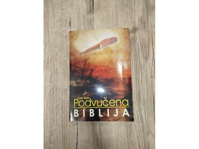 Podvučena Biblija - Čarls Tejlor