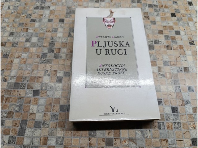 Dubravka Ugrešić - Pljuska u ruci