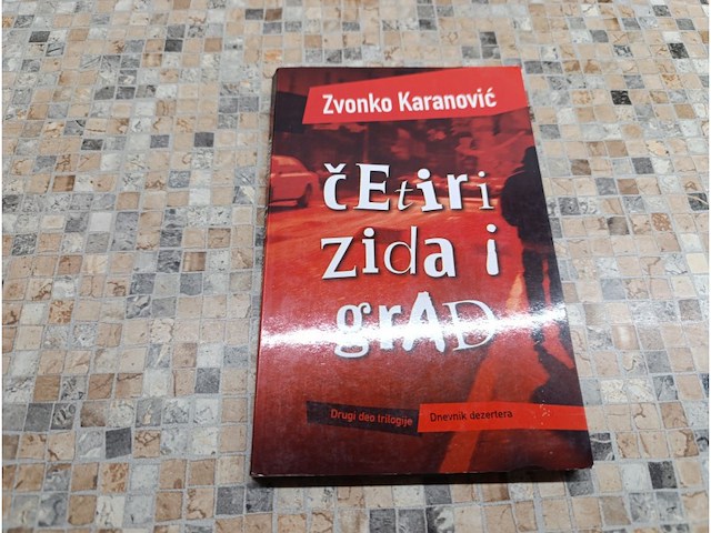 Zvonko Karanović - Četiri zida i grad