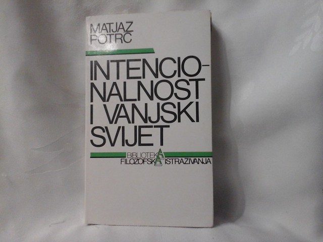 Intencionalnost i vanjski vijet Matjaž Potrč