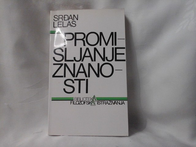 Promišljanje znanosti Srđan Lelas