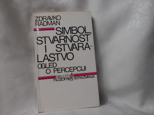 Simbol, stvarnost i stvaralaštvo Zdravko Radman
