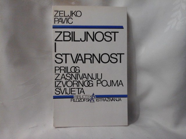 Zbiljnost i stvarnost Željko Pavić