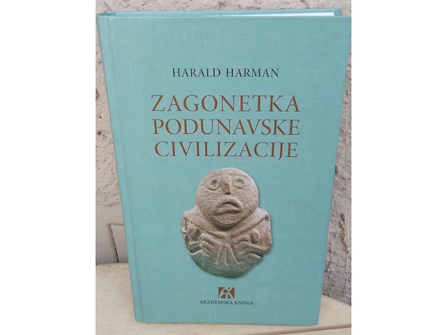 ZAGONETKA PODUNAVSKE CIVILIZACIJE - HARALD HARMAN