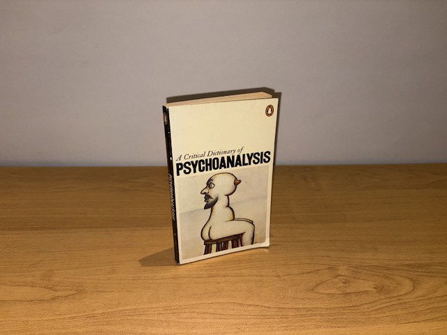 A CRITICAL DICTIONARY OF PSYCHOANALYSI