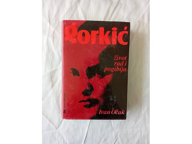 Gorkić-Život,Rad I Pogibija-Ivan Očak