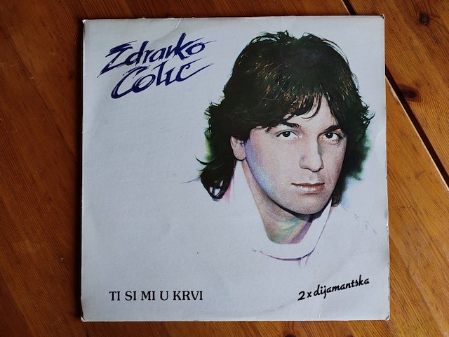 Zdravko Čolić – Ti Si Mi U Krvi *