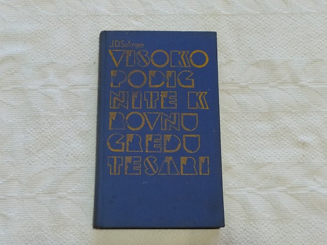 J.D.SELINDZER - Visoko podignite krovnu gredu, tesari