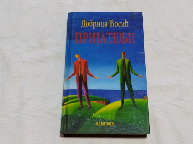 DOBRICA COSIC - Prijatelji