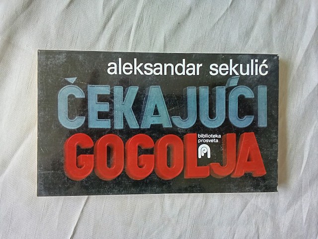 Čekajući Gogolja-Aleksandar Sekulić
