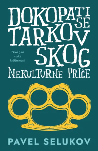 Dokopati se Tarkovskog: Nekulturne priče