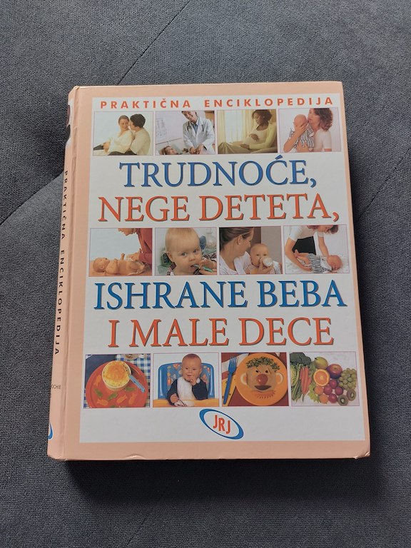 Praktična enciklopedija trudnoće, nege deteta, ishrane beba i male dece