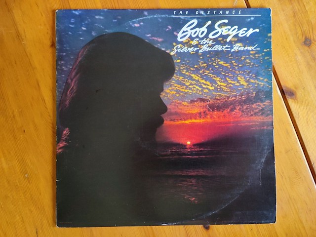 Bob Seger &;;; The Silver Bullet Band – The Distance