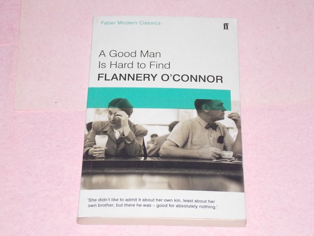 Flannery O Connor - A good man is hard to find