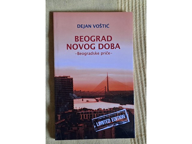 Beograd novog doba  Beogradske priče  Dejan Voštić