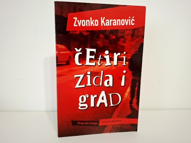 Četiri zida i grad - Zvonko Karanović