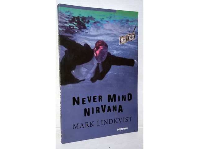 NEVER MIND NIRVANA Mark Lindkvist