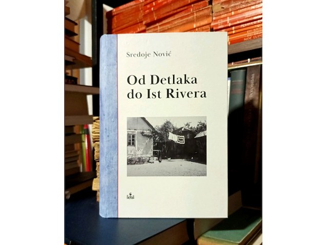 Sredoje Nović – Od Detlaka do Ist Rivera