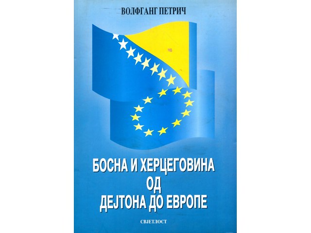 Volfgang Petrič BOSNA I HERCEGOVINA OD DEJTONA DO EVROP