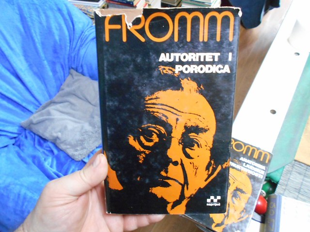 Erich Fromm - AUTORITET I PORODICA