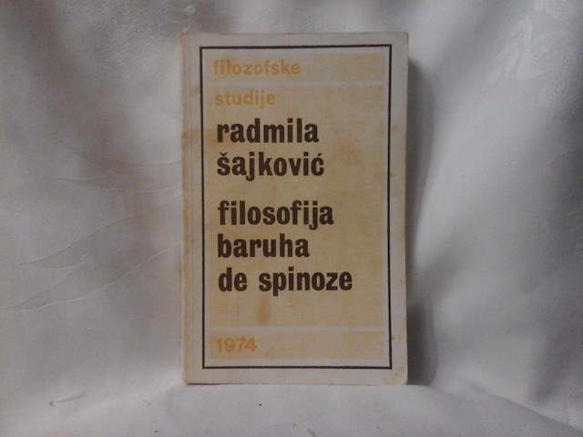 Filosofija Baruha de Spinoze Radmila Šajković