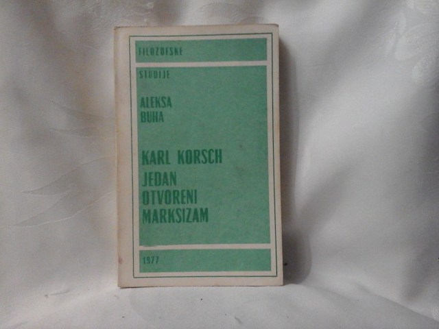 Karl Korsch jedan otvoren marksizam Aleksa Buha