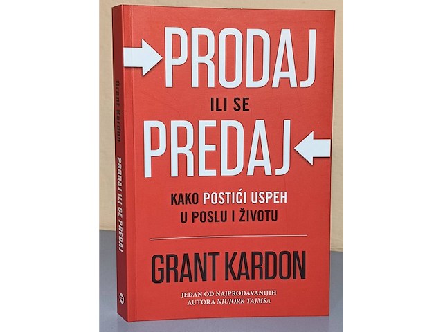 PRODAJ ILI SE PREDAJ kao postići uspeh u poslu i životu