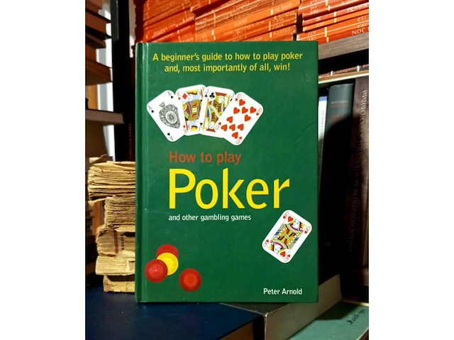 Peter Arnold – How to play Poker and other gambling gam