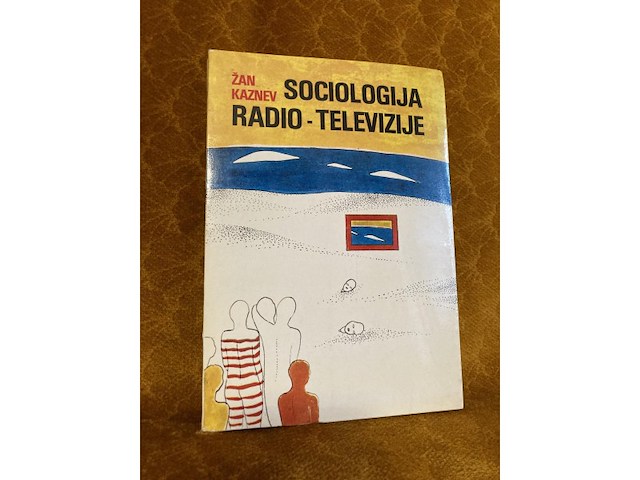 SOCIOLOGIJA RADIO-TELEVIZIJE Žan Kaznev
