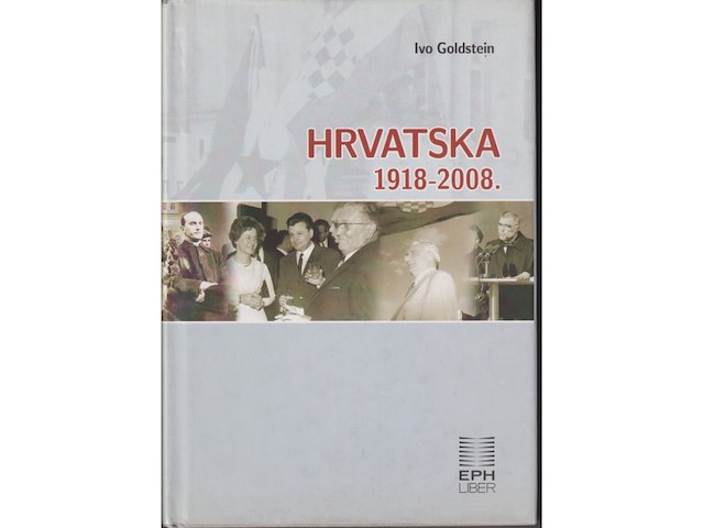 HRVATSKA 1918-2008 / IVO GOLDSTEIN