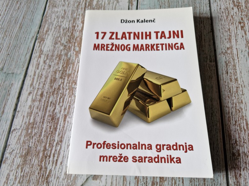 17 ZLATNIH TAJNI MREŽNOG MARKETINGA - DŽON KALENČ