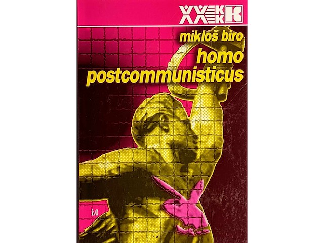 HOMO POSTCOMMUNISTICUS Mikloš Biro
