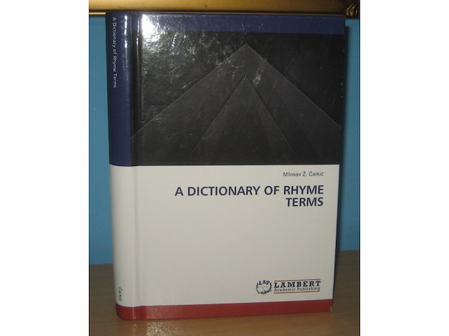A DICTIONARY OF RHYME TERMS Milosav Čarkić