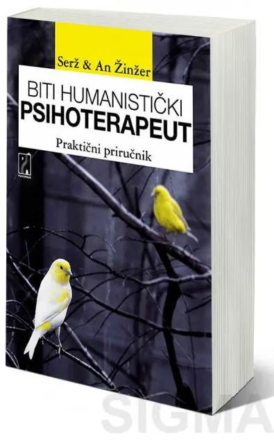 Biti humanistički psihoterapeut - Serž Žinžer, An Žinžer