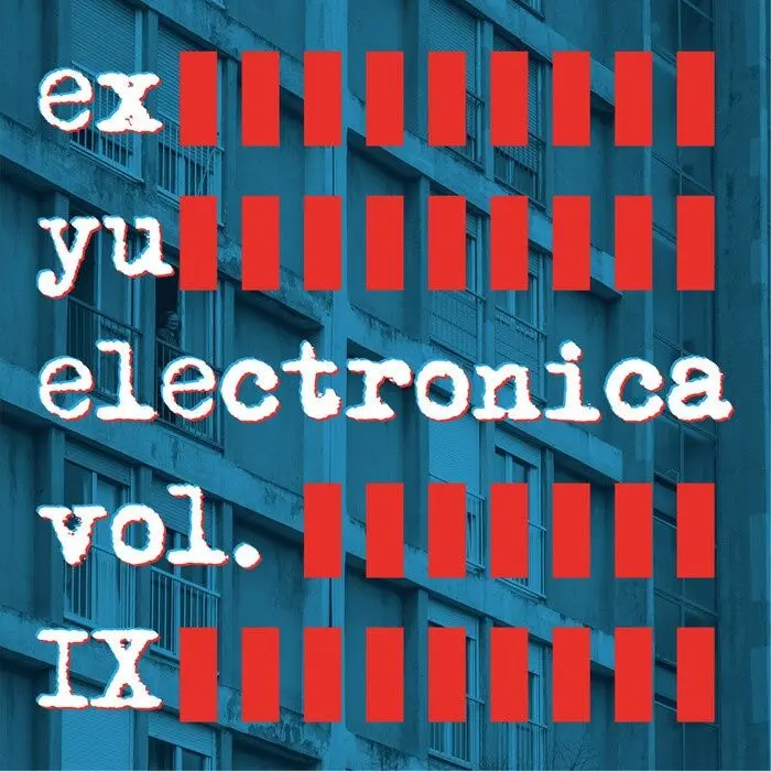 Various Artists - Ex Yu Electronica Vol. IX