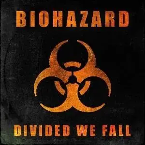 Biohazard - Divided We Fall